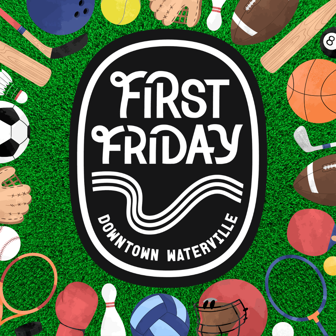 May First Friday - Waterville Creates